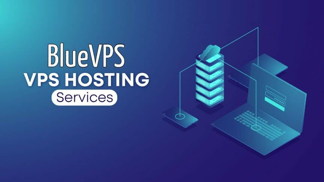 BlueVPS Web Hosting Review | Online Tools Expert
